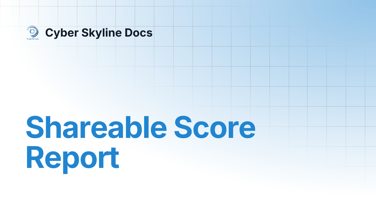 Shareable Score Report | Cyber Skyline Docs